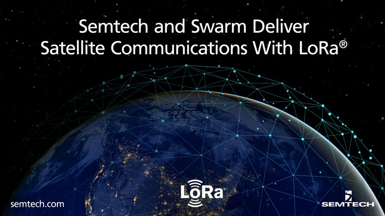 Semtech and Swarm Deliver Satellite Communications With LoRa® | Semtech