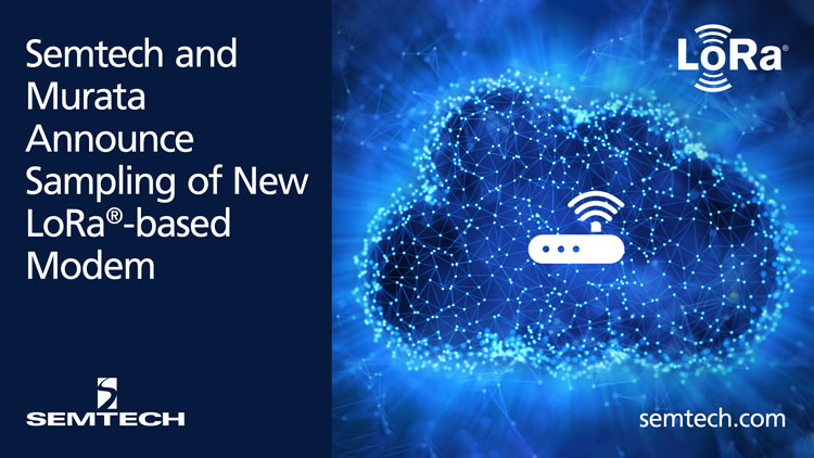 Semtech and Murata Announce New LoRa®-based Modem | Semtech