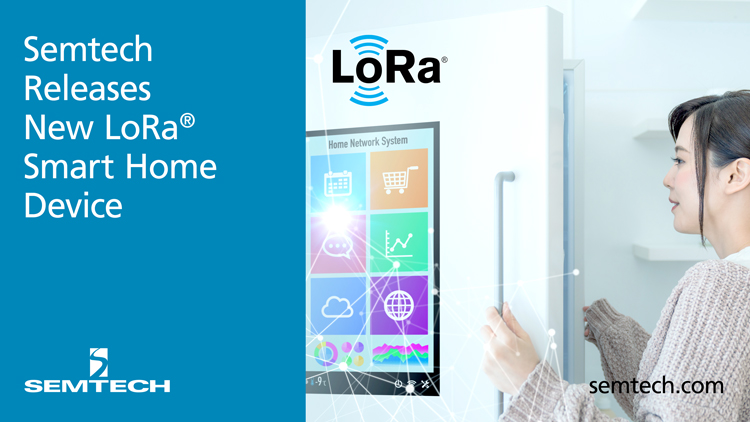 Semtech Releases LoRa® Smart Home Device for IoT Applications | Semtech